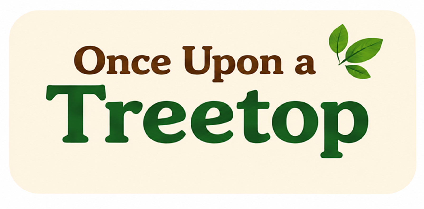 Once Upon A Treetop